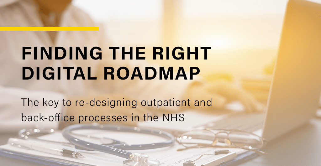 Finding the right Digital Roadmap: The key to re-designing outpatient ...
